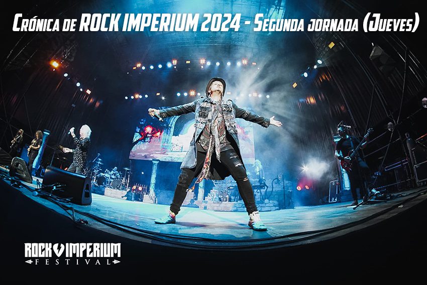 Crónica de ROCK IMPERIUM 2024 – Segunda jornada:
